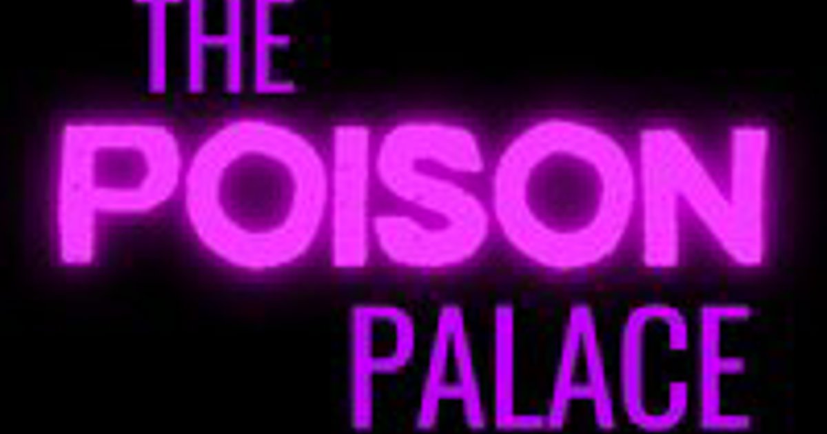 The Poison Palace - notts.com - Nottingham Culture